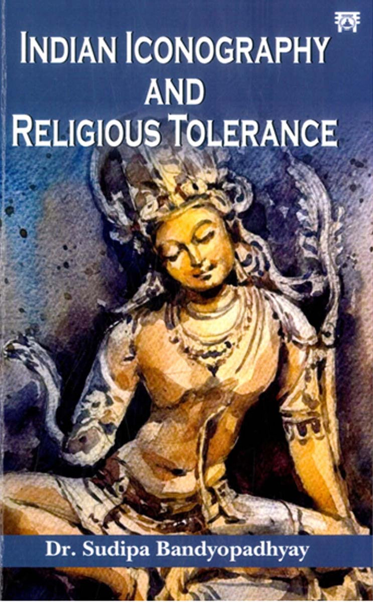 Indian Iconography and Religious Tolerance – Motilal Banarsidass ...